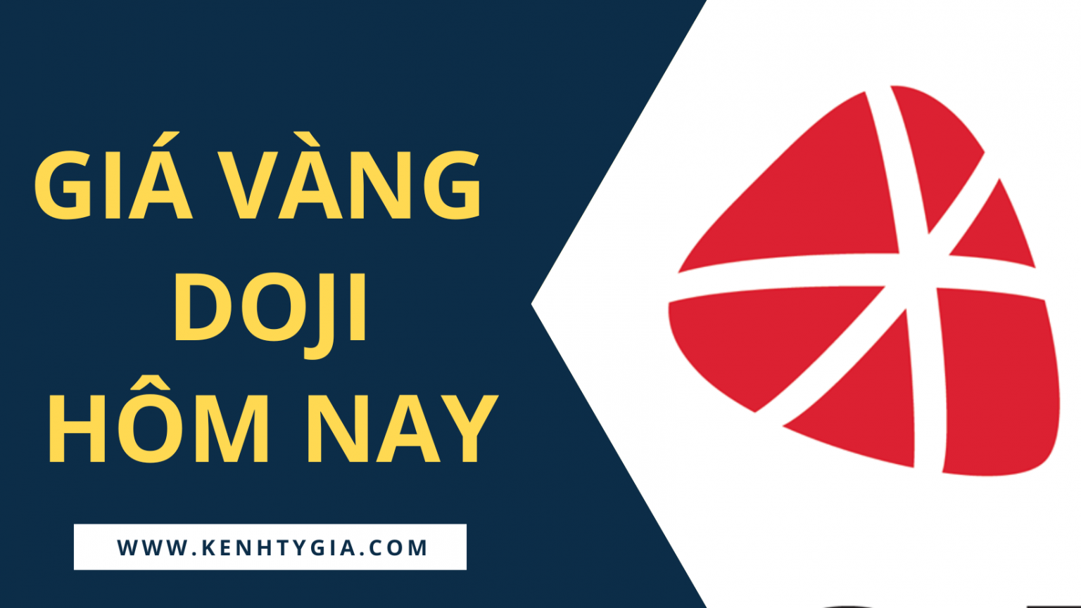 Giá vàng DOJI hôm nay - Kênh Tỷ Giá