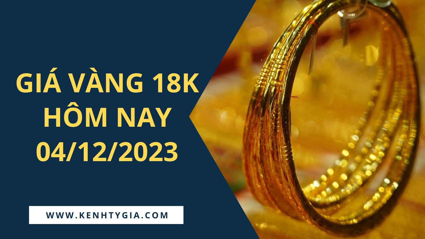 Bảng giá vàng 18K hôm nay 4/12: Ghi nhận tăng trong khoảng 100.000 - 700.000 đồng/lượng - Kênh ...